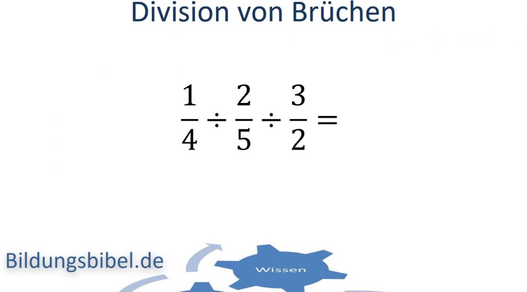 Bruchrechnung Division, Teilen, Übungen, Beispiel & Anleitung