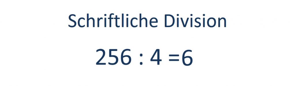 Schriftliche Division, schriftliches Dividieren, Teilen rechnen lernen